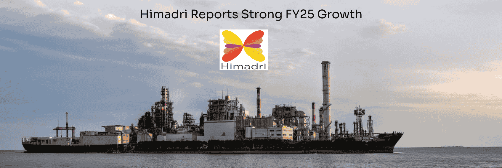 Himadri Speciality Chemical posts strong FY25 results with significant ...