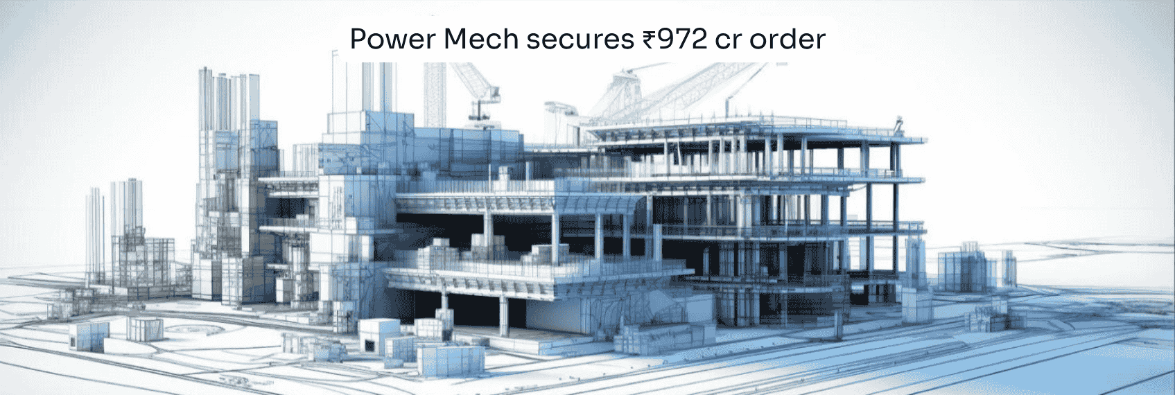 Power Mech Wins ₹971 Cr Order; Stock Jumps Over 2%