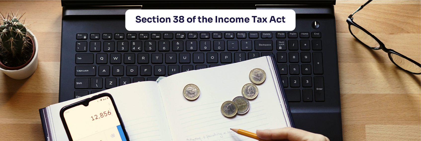 Section 38 of the Income Tax Act: Scope, Applicability, and Compliance ...