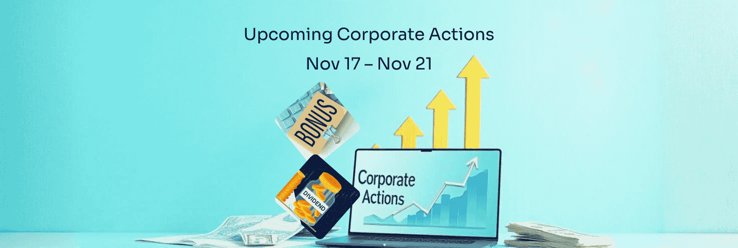Upcoming Major Corporate Actions (November 17 – November 21, 2025 ...
