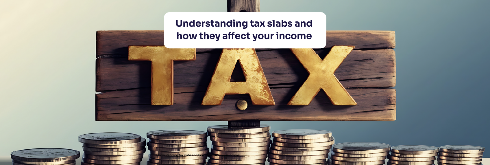 Income Tax Slabs Explained: Rates & Impact on Your Income | Ventura