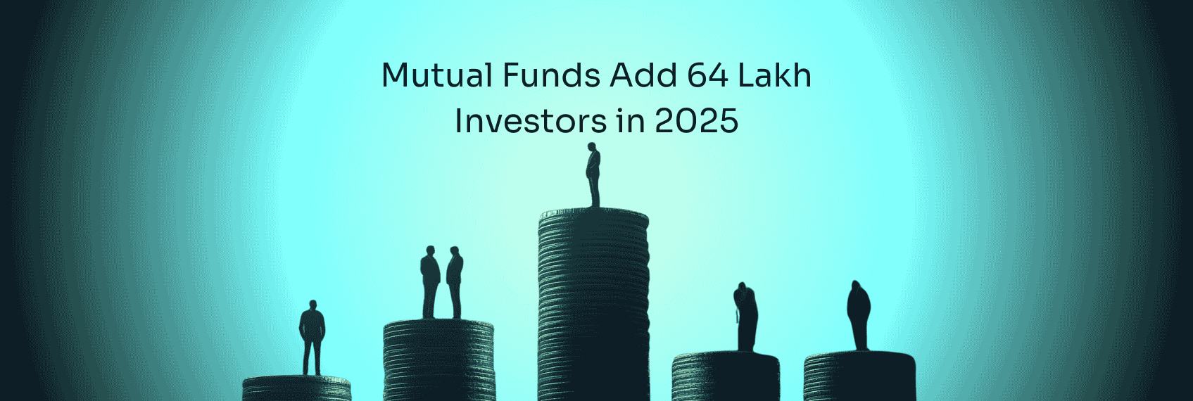 Mutual Funds Add 64 Lakh New Investors in 2025: AUM Hits ₹80 Lakh Cr ...